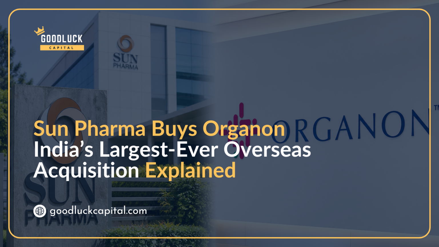 Sun Pharma Buys Organon: India’s Largest-Ever Overseas Acquisition ...